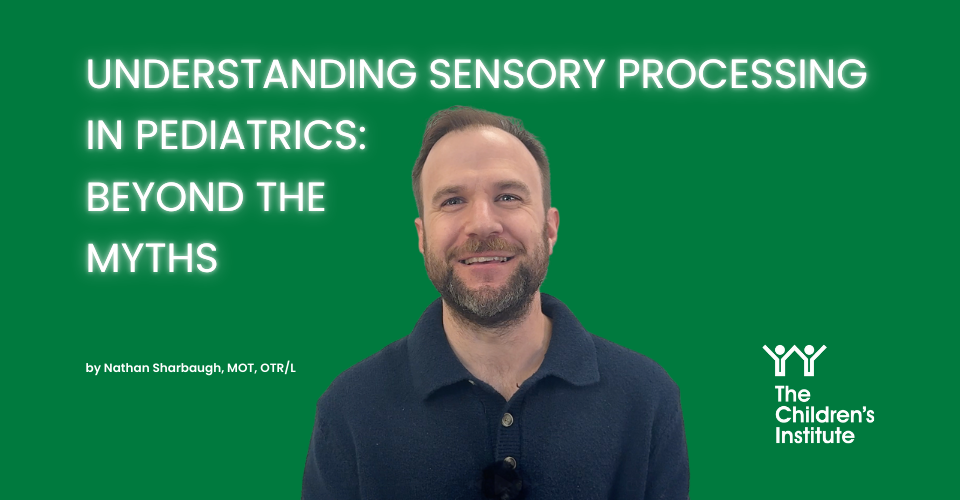 Understanding Sensory Processing in Pediatrics: Beyond the Myths